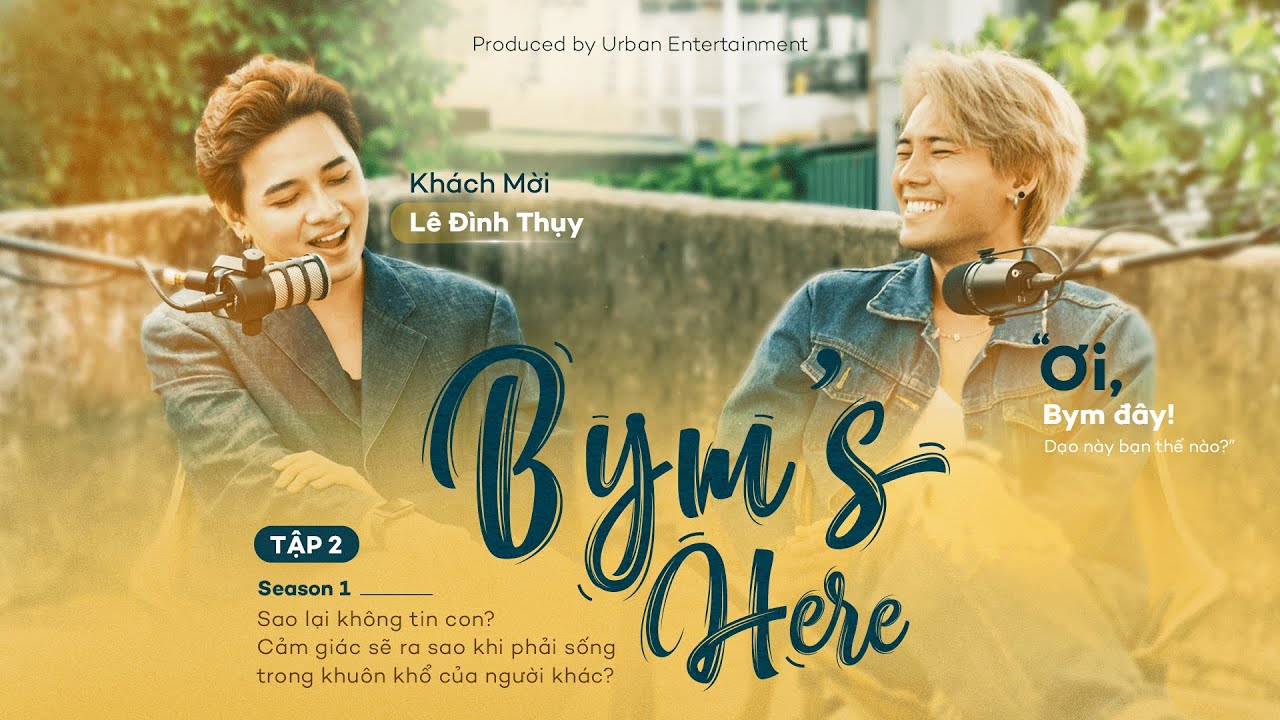 PODCAST | SAO LẠI KHÔNG TIN CON? | BYM'S HERE TẬP 2 - YouTube