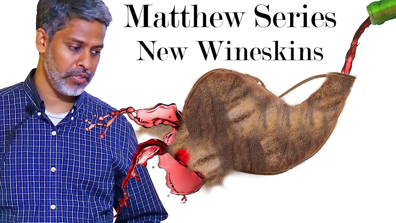 Matthew 9:9-17 - New Wineskins - Matthew Series - Finny Kuruvilla ...