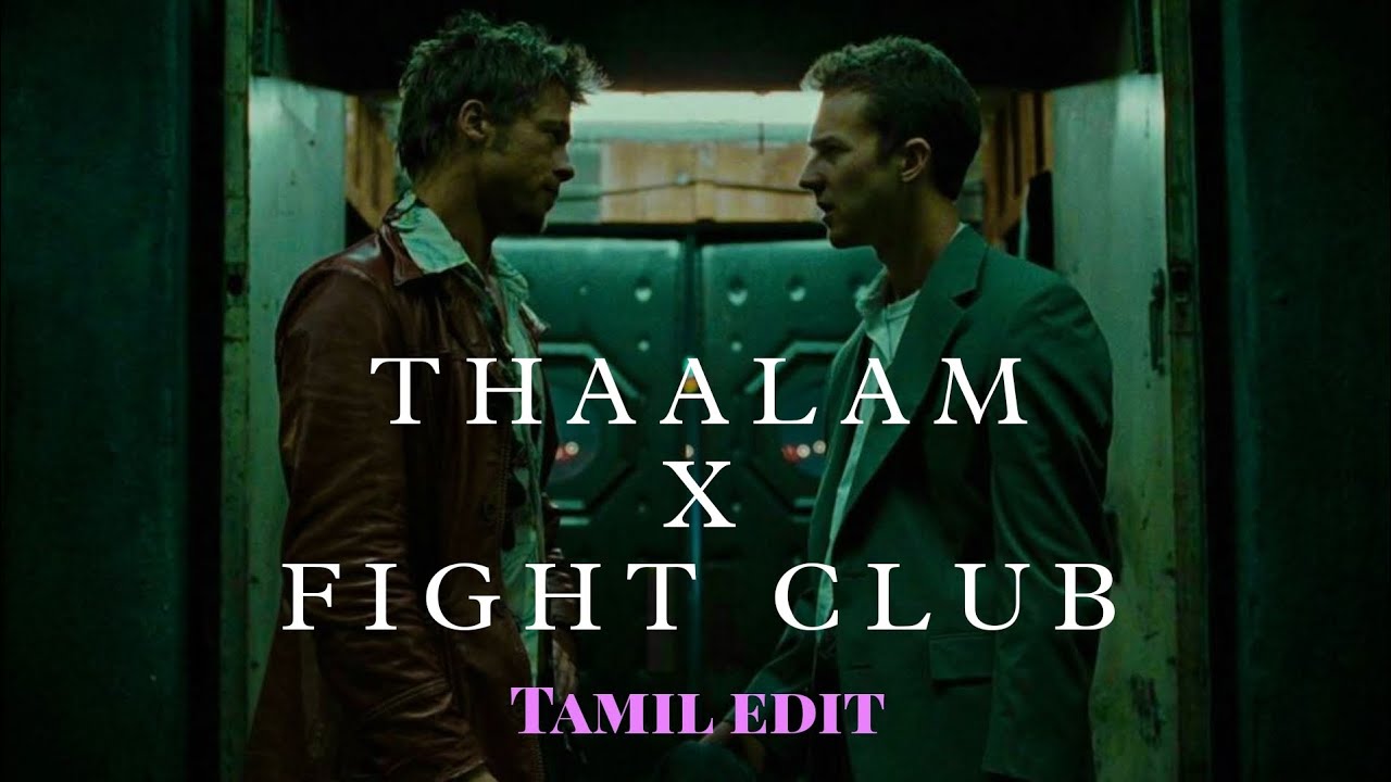 THAALAM FT. FIGHT CLUB | Tamil edit | TTTEDITZZ - YouTube
