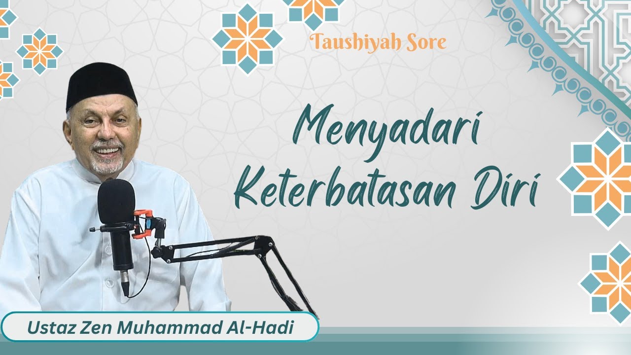 Menyadari Keterbatasan Diri || Ustaz Zen Muhammad Al-Hadi - YouTube