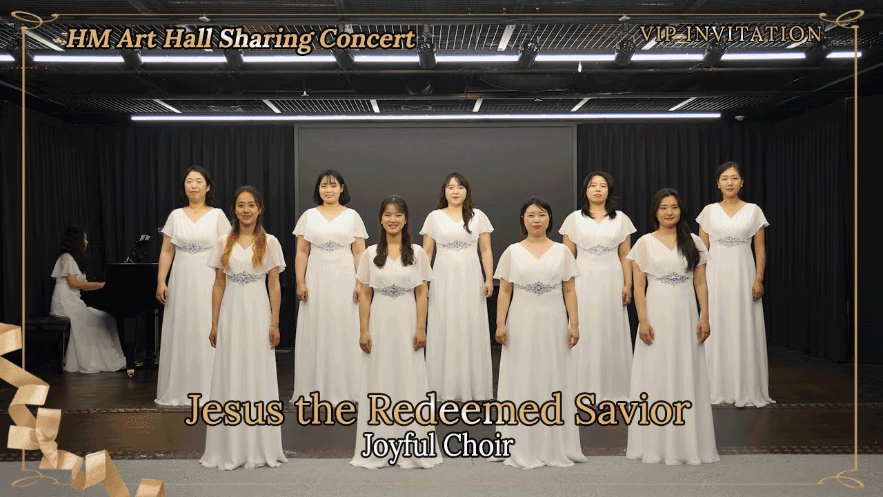 [HM Art Hall] Jesus the Redeemed Savior_Joyful Choir - YouTube