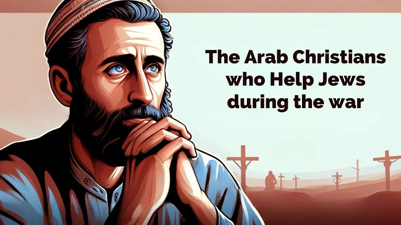 The Arab Christians Who Help Jews During the War - YouTube