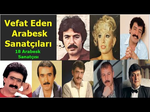 Vefat Eden Arabesk Sanatçıları - 18 Arabesk Sanatçısı