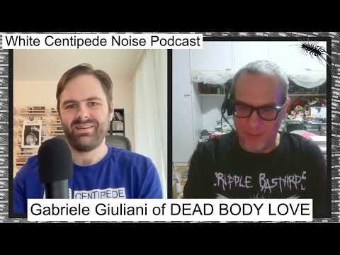 Gabriele Giuliani of DEAD BODY LOVE on his gear, Less Than Zero, Marco Corbelli | WCN Podcast 59