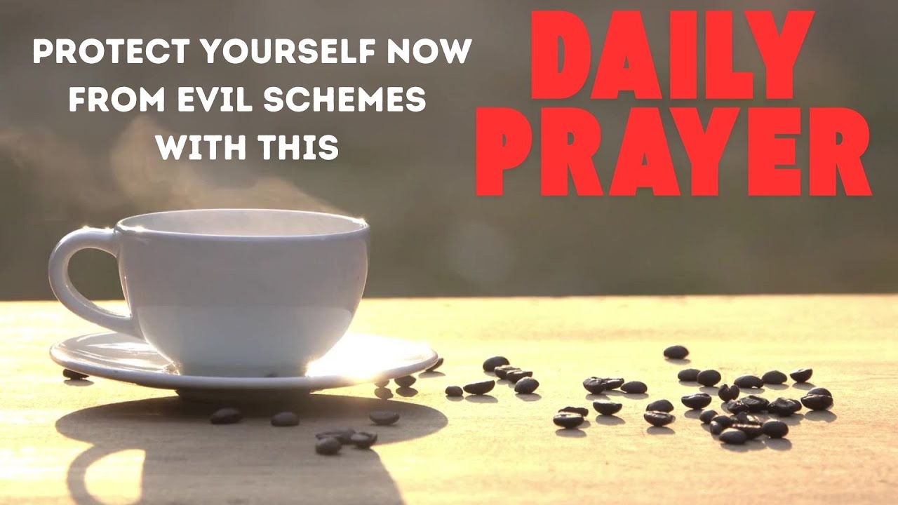 Protect Yourself NOW from Evil Schemes with This Daily Prayer - YouTube
