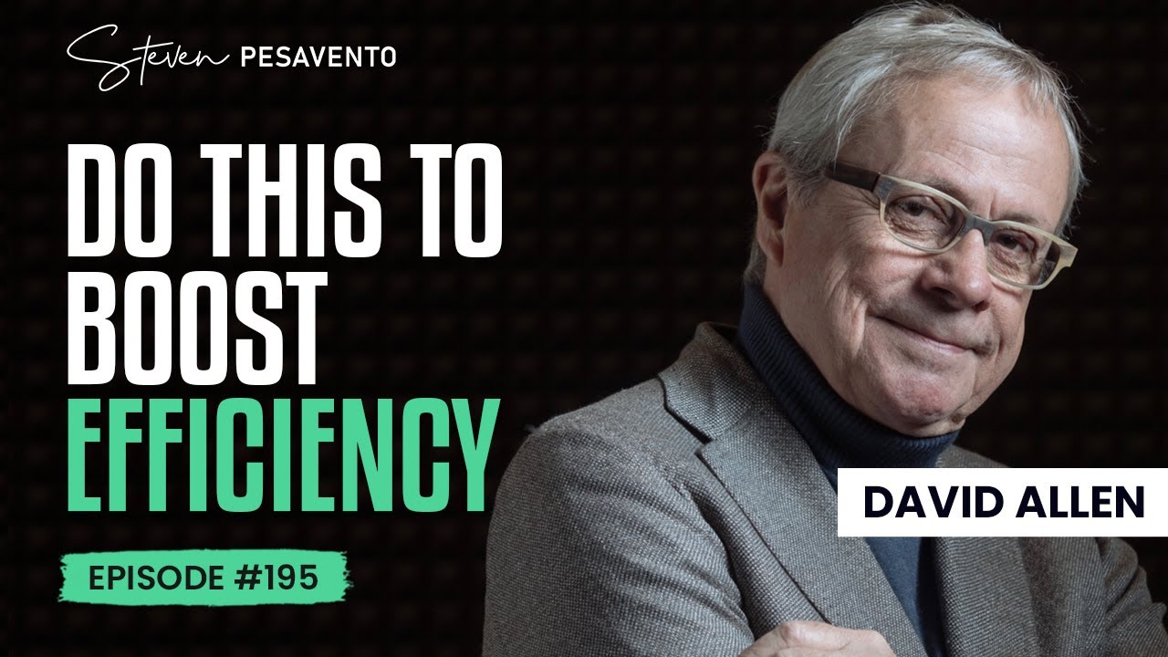 Boosting Your Efficiency - David Allen | GTD Clips | Investor Mindset ...