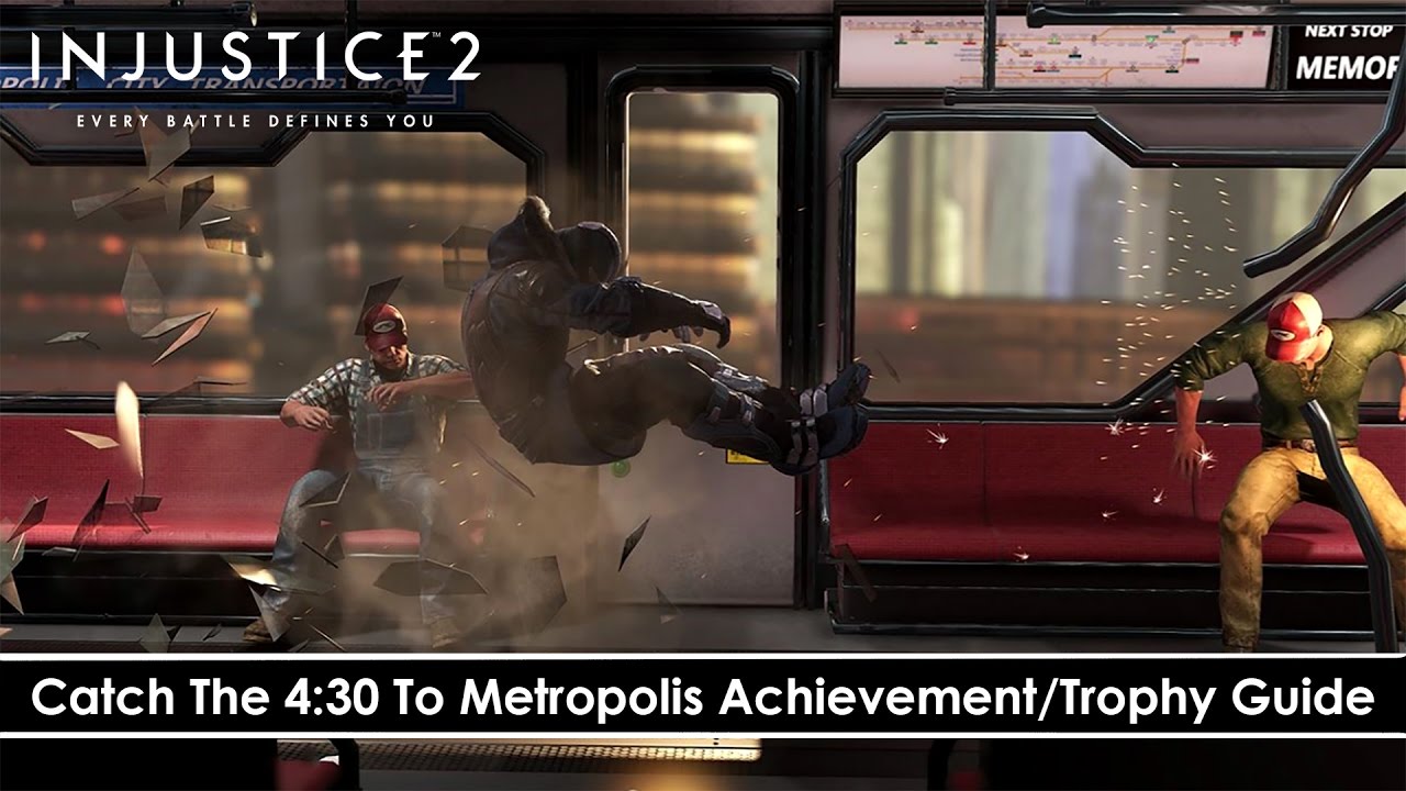 Injustice 2: Catch The 4:30 To Metropolis Achievement/Trophy Guide ...