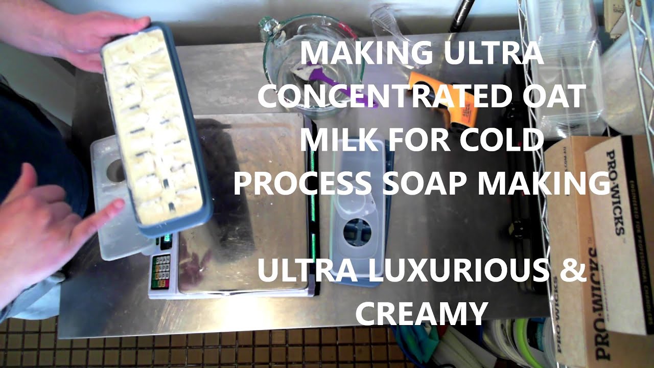 How to Make Ultra Concentrated Organic Oat Milk for Cold Process Soap ...