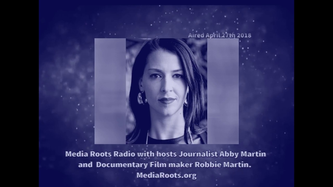 Abby Martin (Media Roots Radio) Discusses Syria War & Chemical Weapons ...