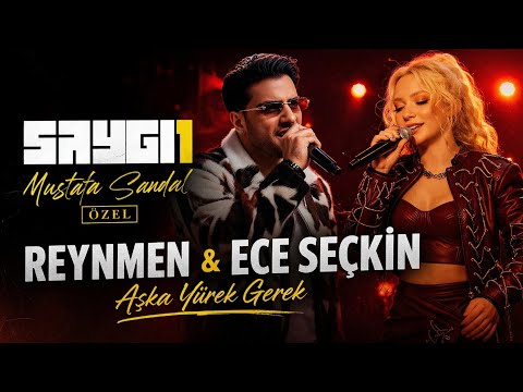 Saygı1 Mustafa Sandal Özel | Reynmen ve Ece Seçkin Düeti | Aşka Yürek Gerek