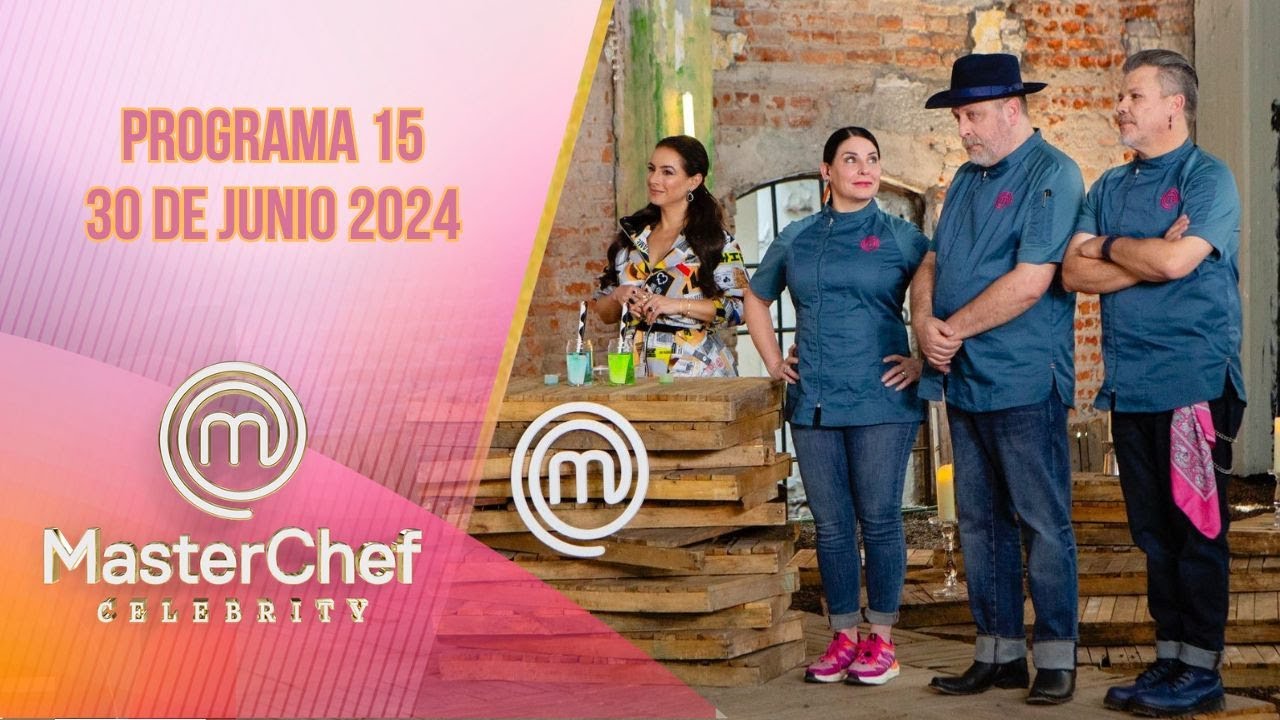 Programa 15: Platillos creativos | 30 de junio 2024 | MasterChef ...