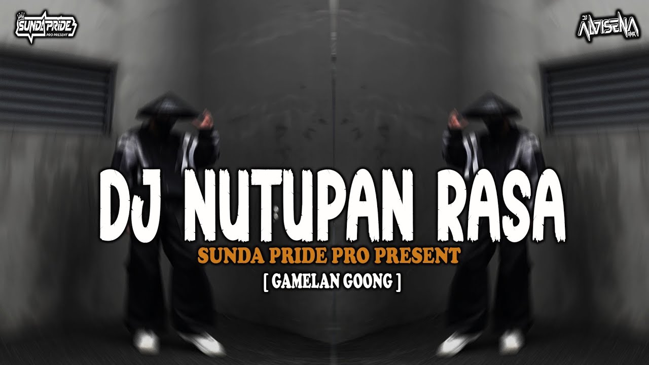 DJ NUTUPAN RASA - KRISNA SAGARA [GAMELAN GOONG] SUNDA PRIDE PRO PRESENT ...
