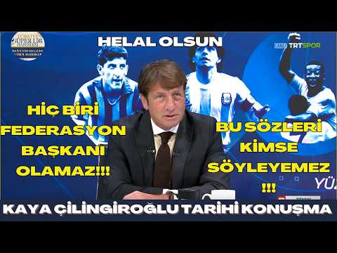 KAYA ÇİLİNGİROĞLU 'NDAN TÜRK FUTBOLUNDAKİ DEPREME SERT SÖZLER!!!