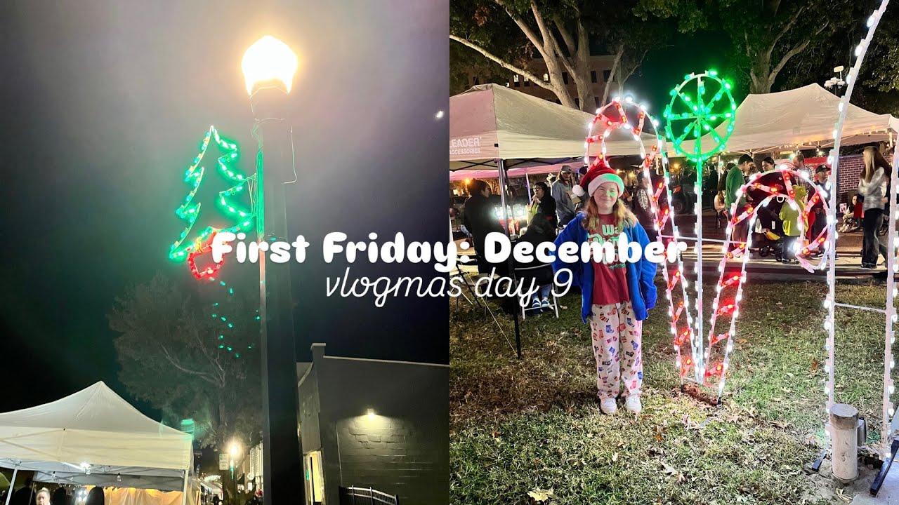First Friday: December 🎅 (last first friday of 2024😢) | vlogmas day 9🎄 ...