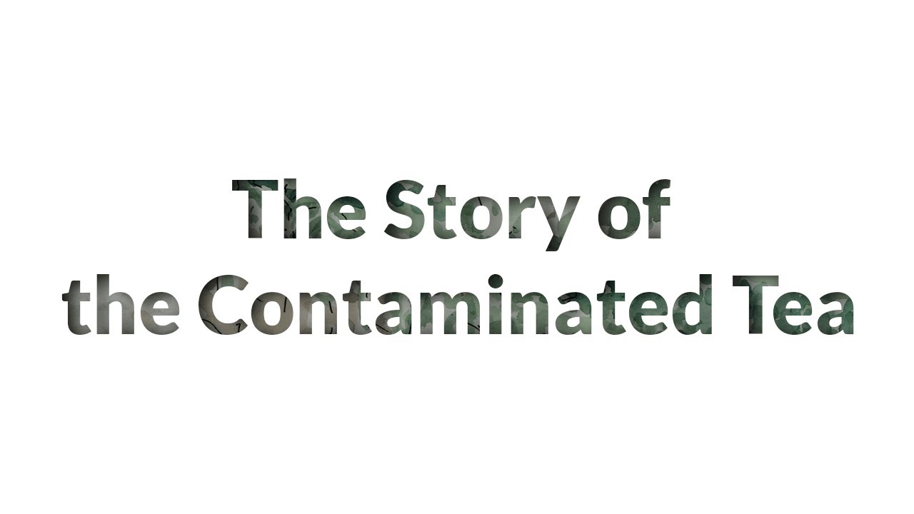 The Story of the Contaminated Tea - YouTube