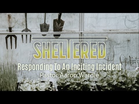 Responding To An Inciting Incident - Pastor Aaron Wardle - YouTube