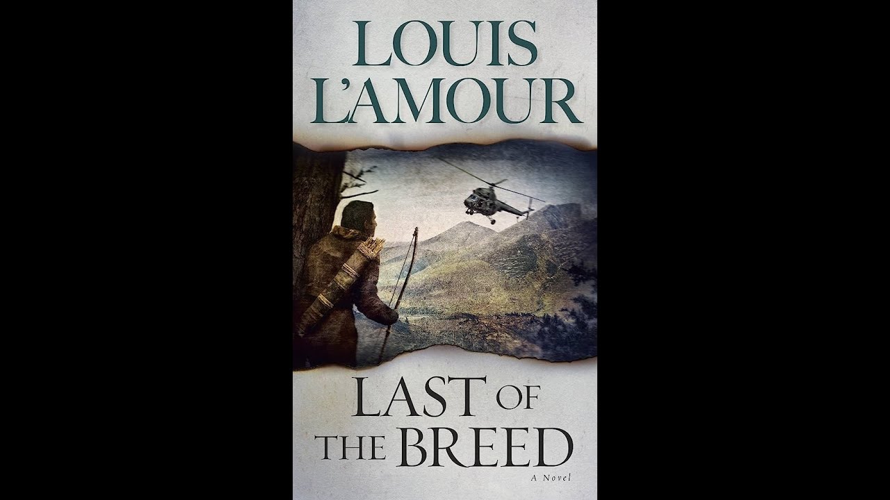 Plot summary, “Last of the Breed” by Louis L'Amour in 5 Minutes - Book ...