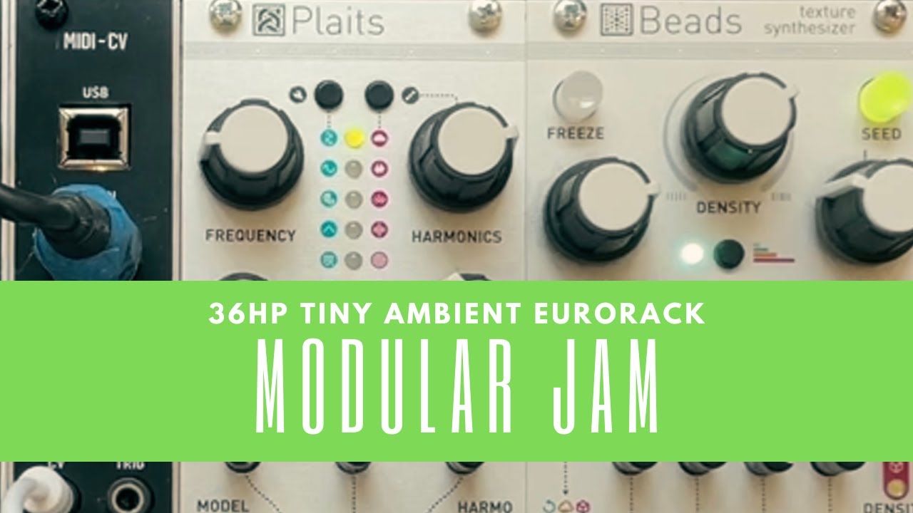 Tiny Modular - Jammed Ambience in 36HP - YouTube