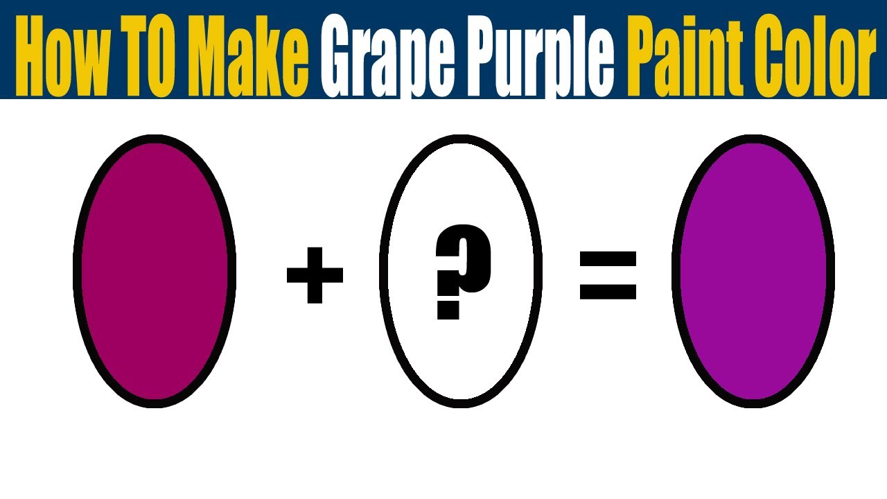 How to Make Grape Purple Paint Color - What Color Mixing To Make Grape ...