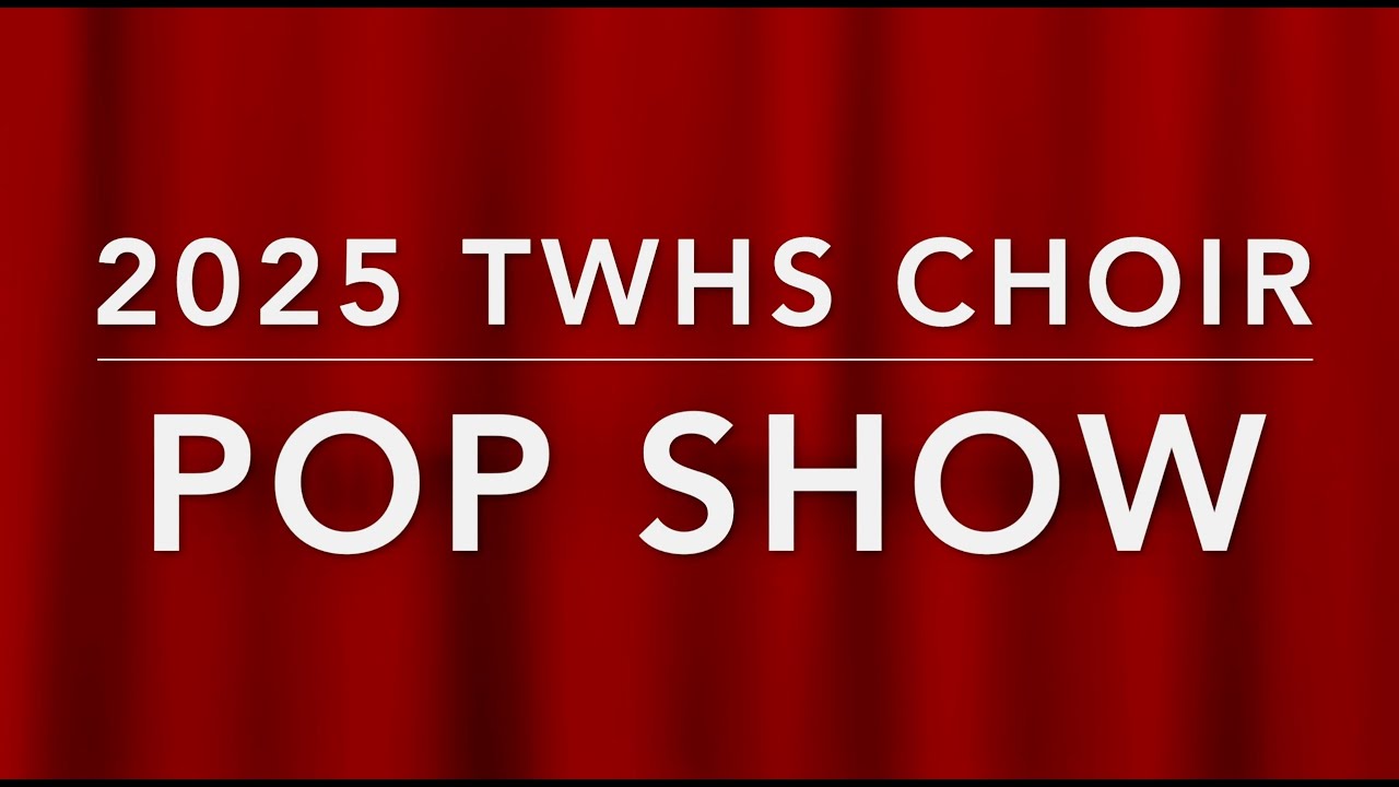 2025 TWHS Choir Pop Show - YouTube