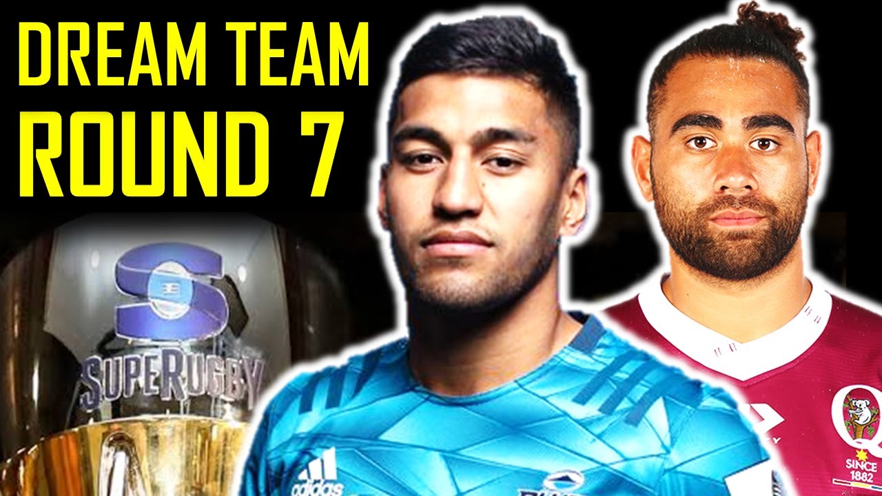 ROUND 7: DREAM TEAM | SUPER RUGBY 2020 - YouTube