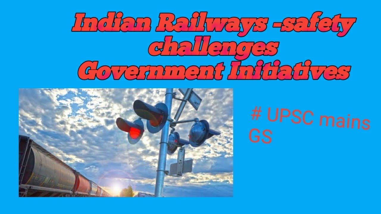 Indian Railways and safety challenges | Government Initiative - YouTube