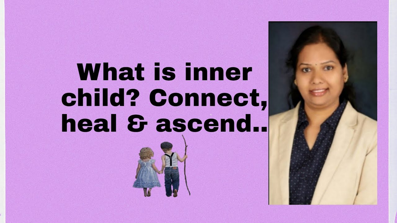 Eng) What is Inner child? Connect, heal & ascend... - YouTube