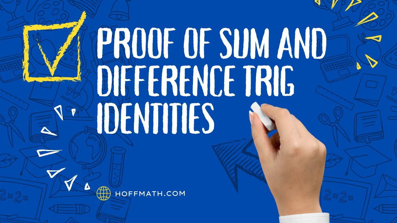 Proof Of Sum And Difference Identities YouTube proof-of-sum-and-difference-identities-youtube