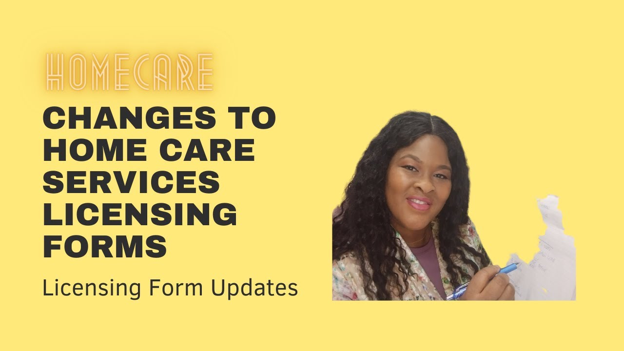 Homecare Series| Changes to Home Care Services Licensing Forms ...