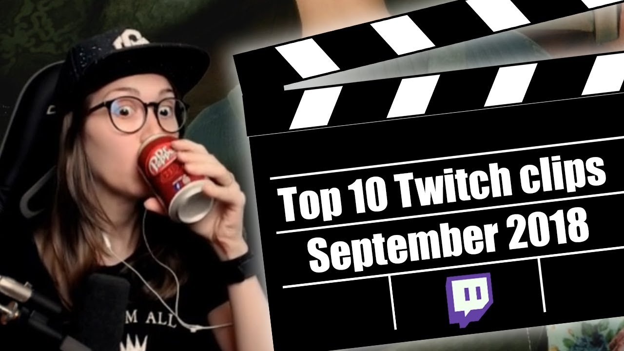 Top 10 Twitch Clips for September 2018 - YouTube