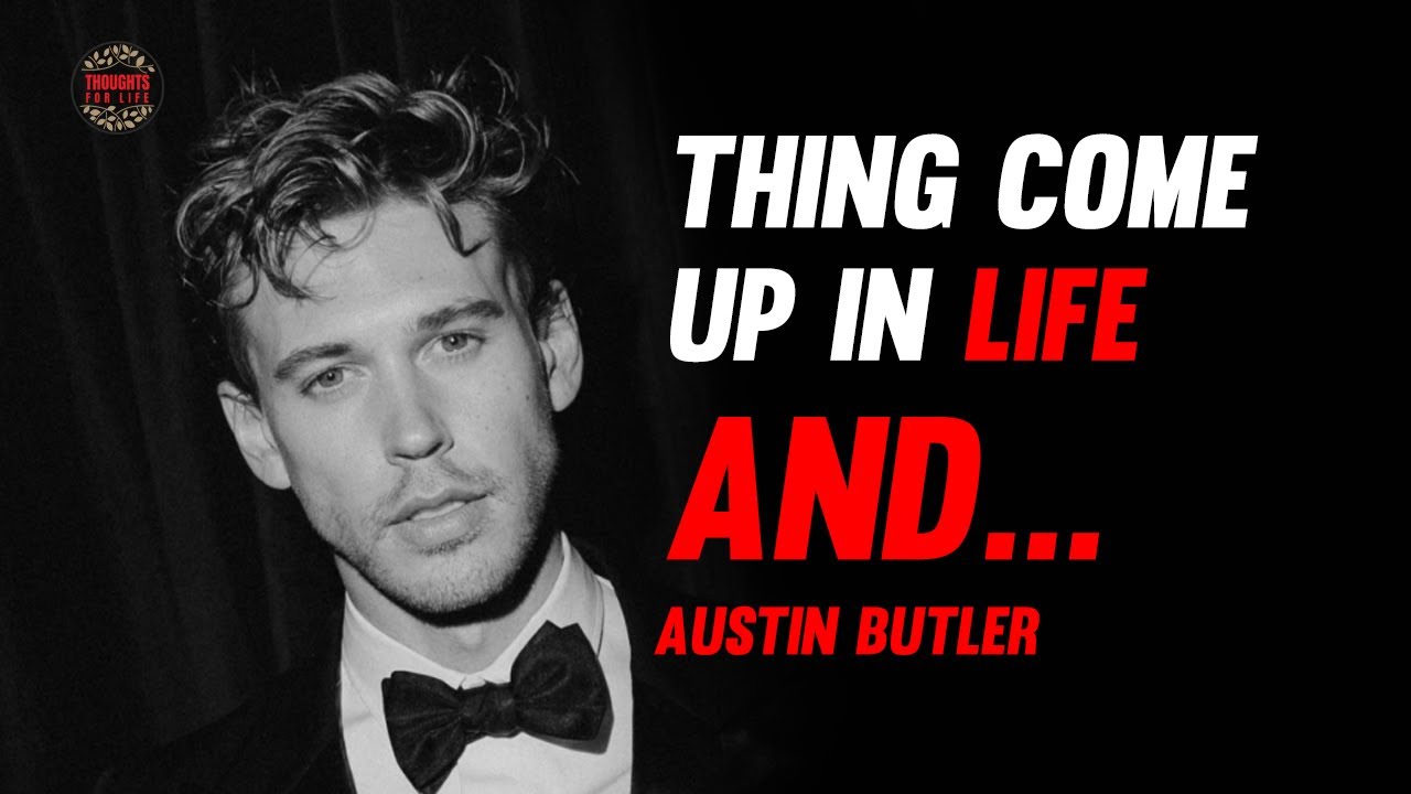 Oscars 2023: Austin Butler | Best motivational quotes by Austin Butler ...