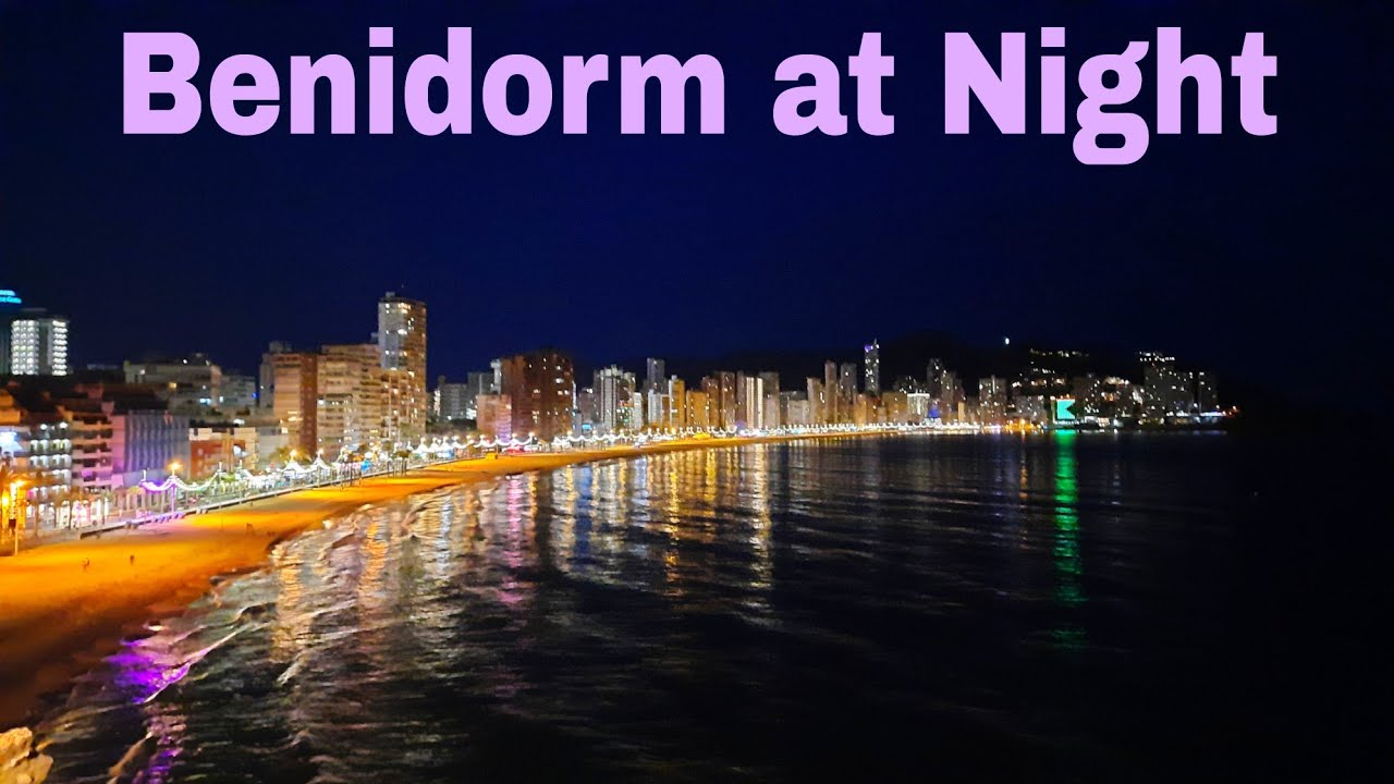 4K BENIDORM center at Night, stunning views! #benidorm #night #view # ...