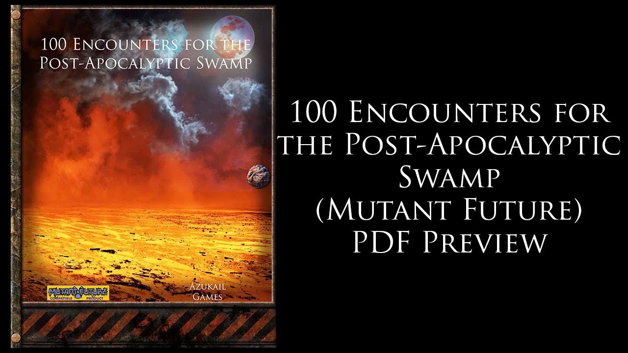 Preview of 100 Encounters for the Post-Apocalyptic Swamp (Mutant Future ...