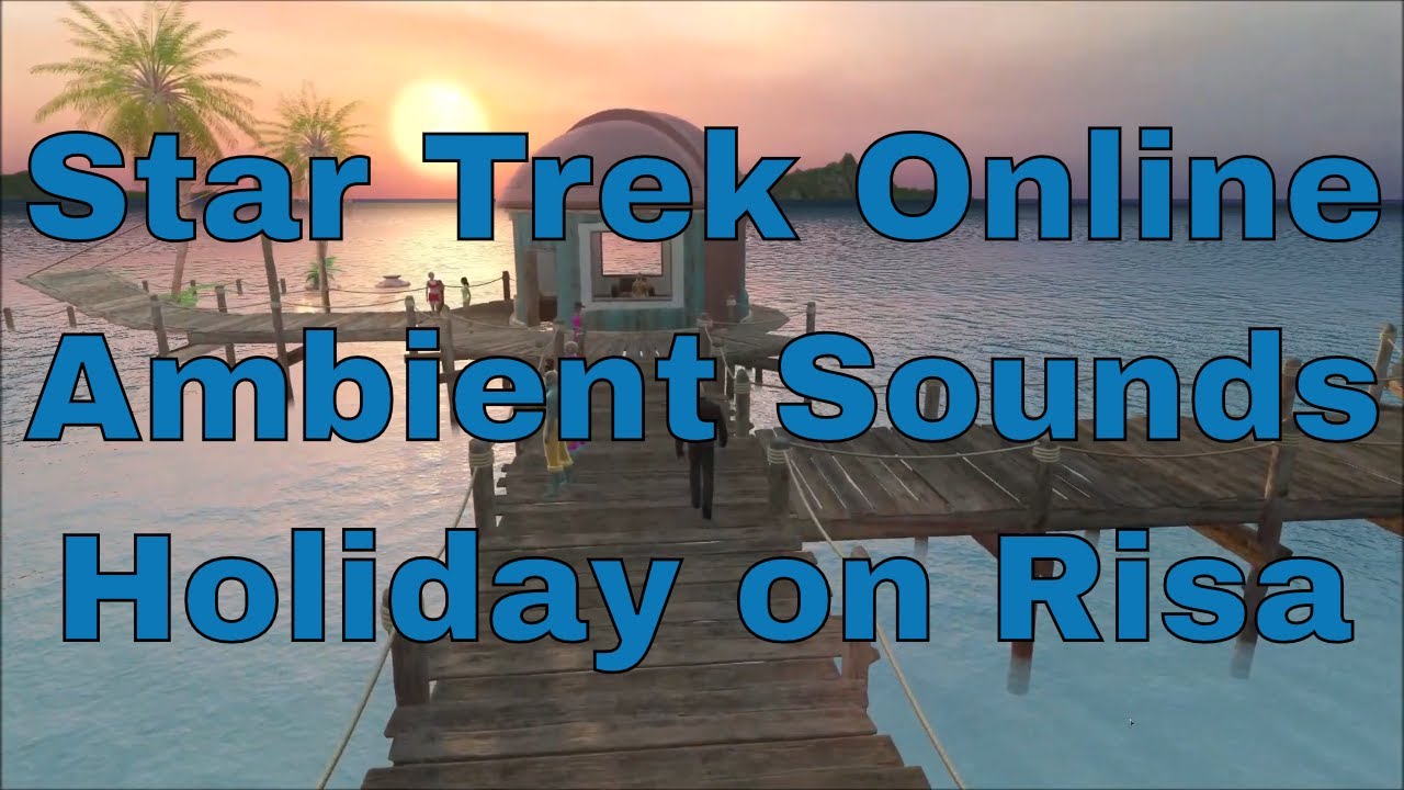 Star Trek Online: Ambient Sounds - Holiday on Risa - YouTube