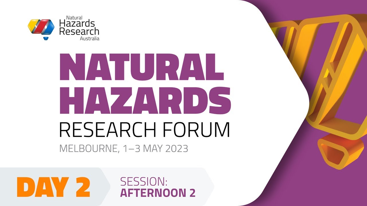 Natural Hazards Research Forum – Day 2, Afternoon 2 - YouTube