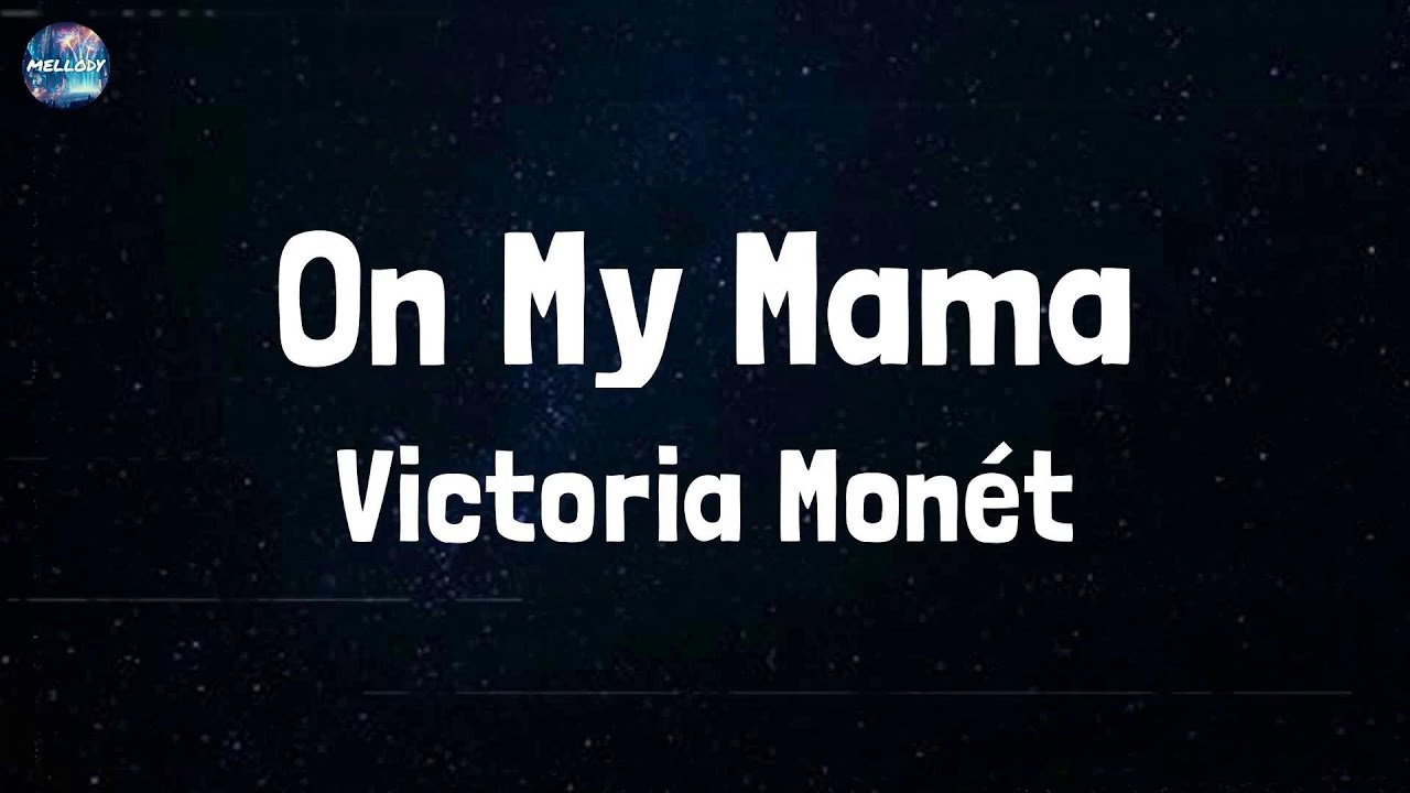 Victoria Monét - On My Mama (Lyrics) - YouTube