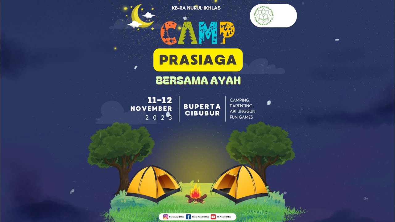 CAMP PRASIAGA BERSAMA AYAH KB-RA NURUL IKHLAS - YouTube