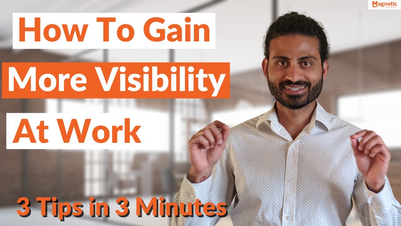 How To Gain More Visibility At Work | 3 Tips in 3 Minutes - YouTube