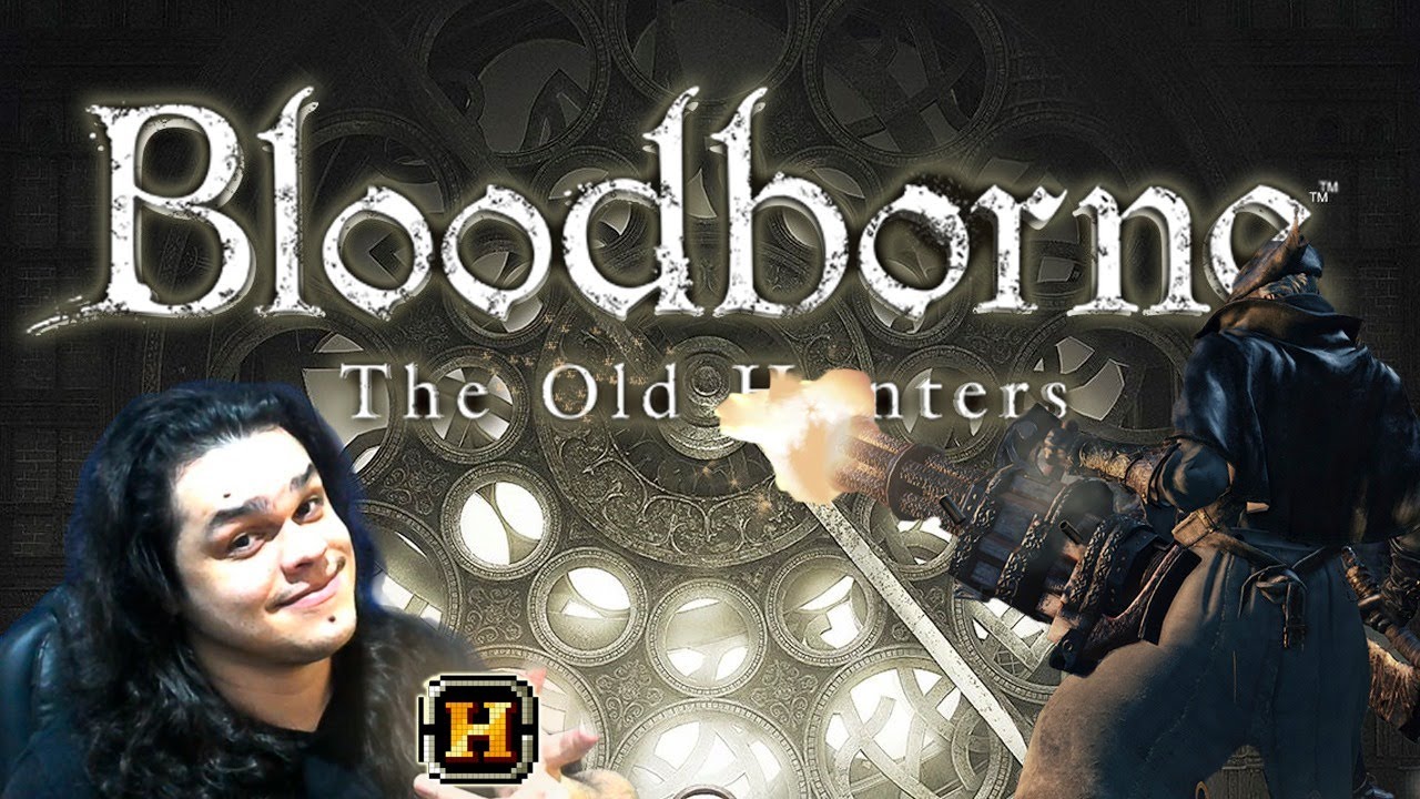 HEAVY MACHINE GUN!! (Bloodborne The Old Hunters ep. 04) - YouTube