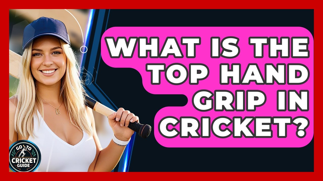 What Is The Top Hand Grip In Cricket? - Go-To Cricket Guide - YouTube