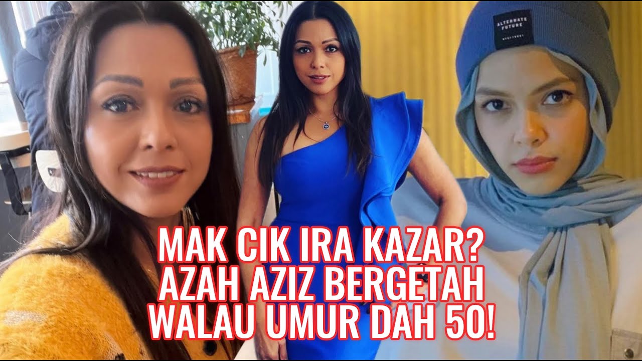 Mak Cik Ira Kazar? Azah Aziz Bergetah Walau Umur Dah 50! - YouTube