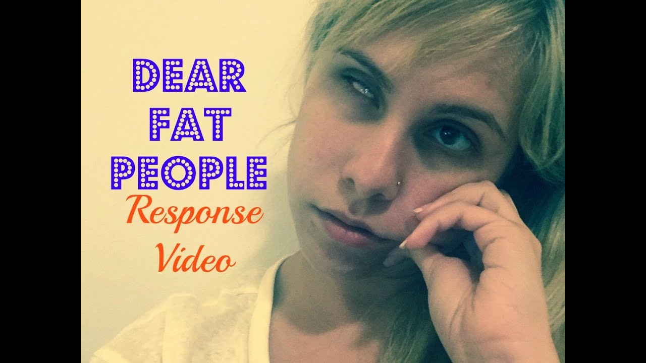 Reaction to "Dear Fat People" - YouTube