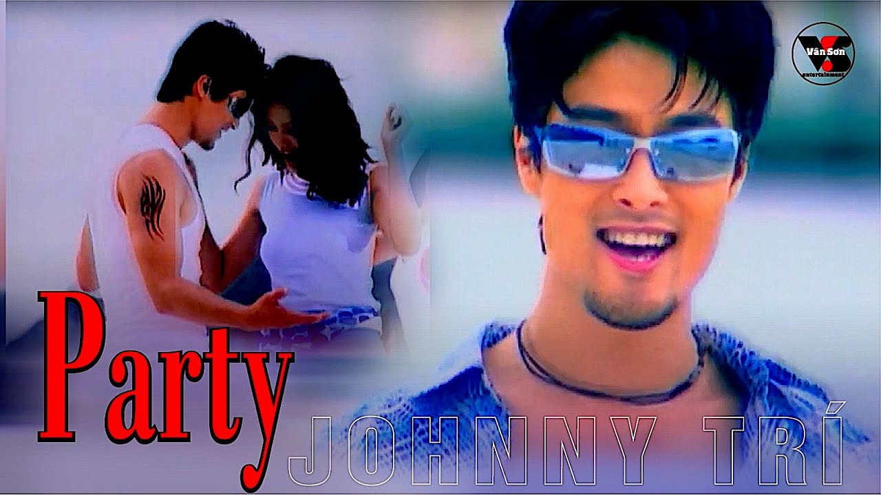 🌹VAN SON * MV Party - Johnny Trí @VanSon - YouTube