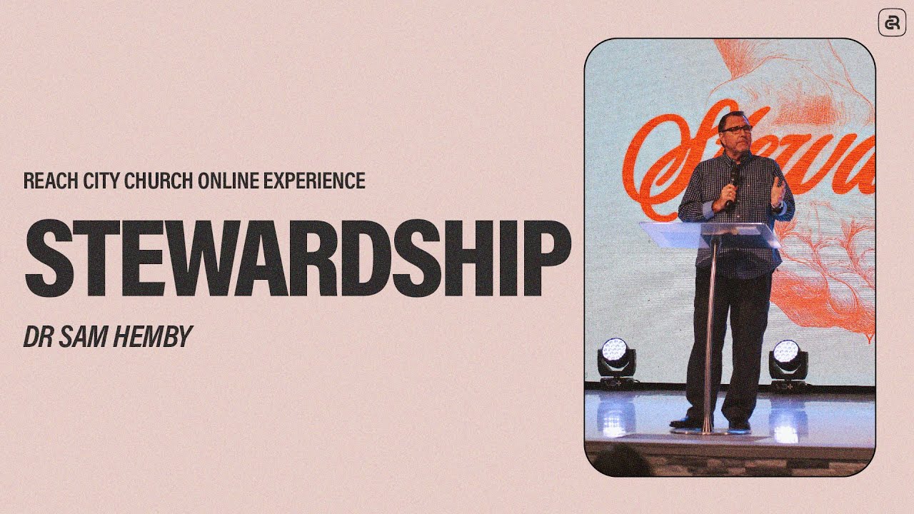 Stewardship Pt. 3 | Dr Sam Hemby - YouTube