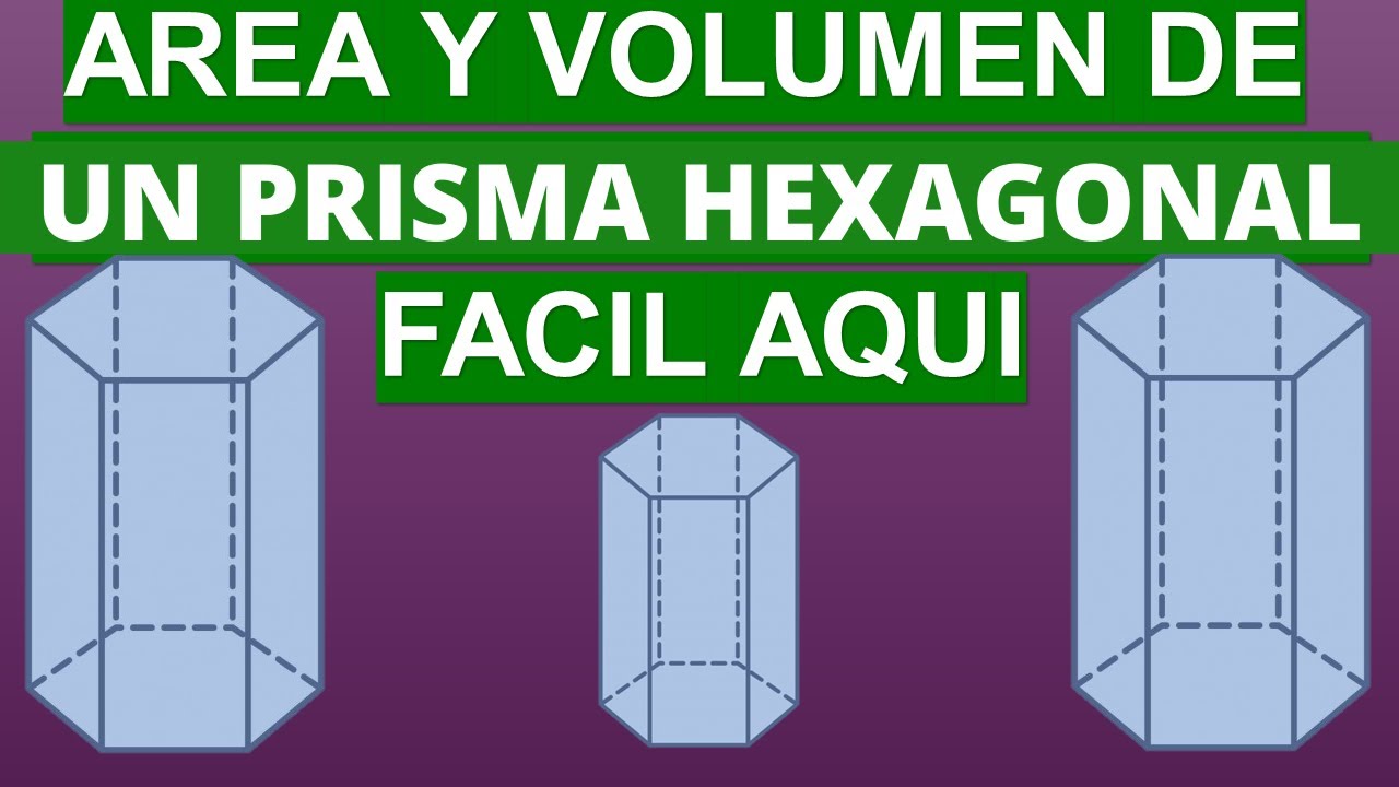 ÁREA Y VOLUMEN DE UN PRISMA HEXAGONAL | AREA LATERAL Y TOTAL |PROFE ...