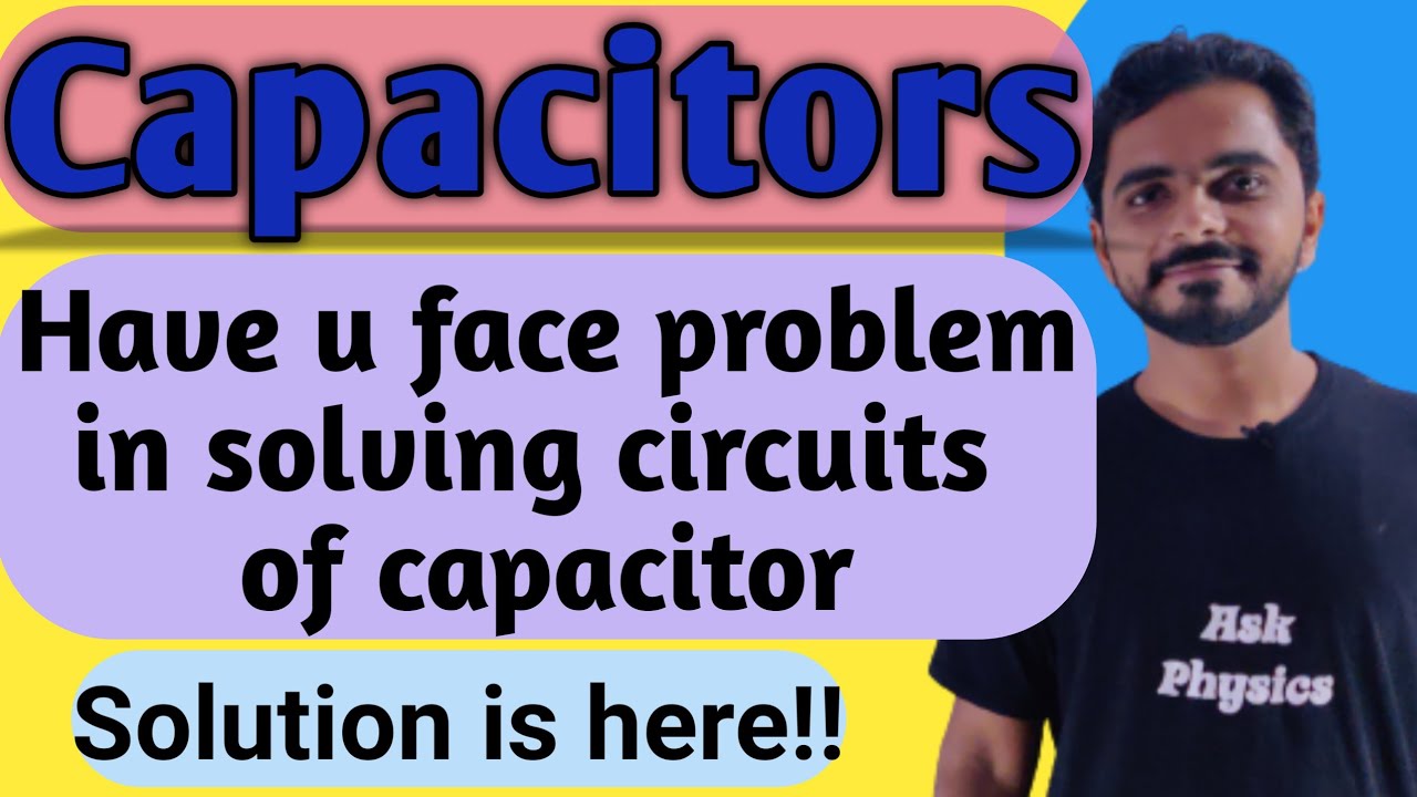 Circuit theory of capacitors | How to solve circuits of capacitors ...