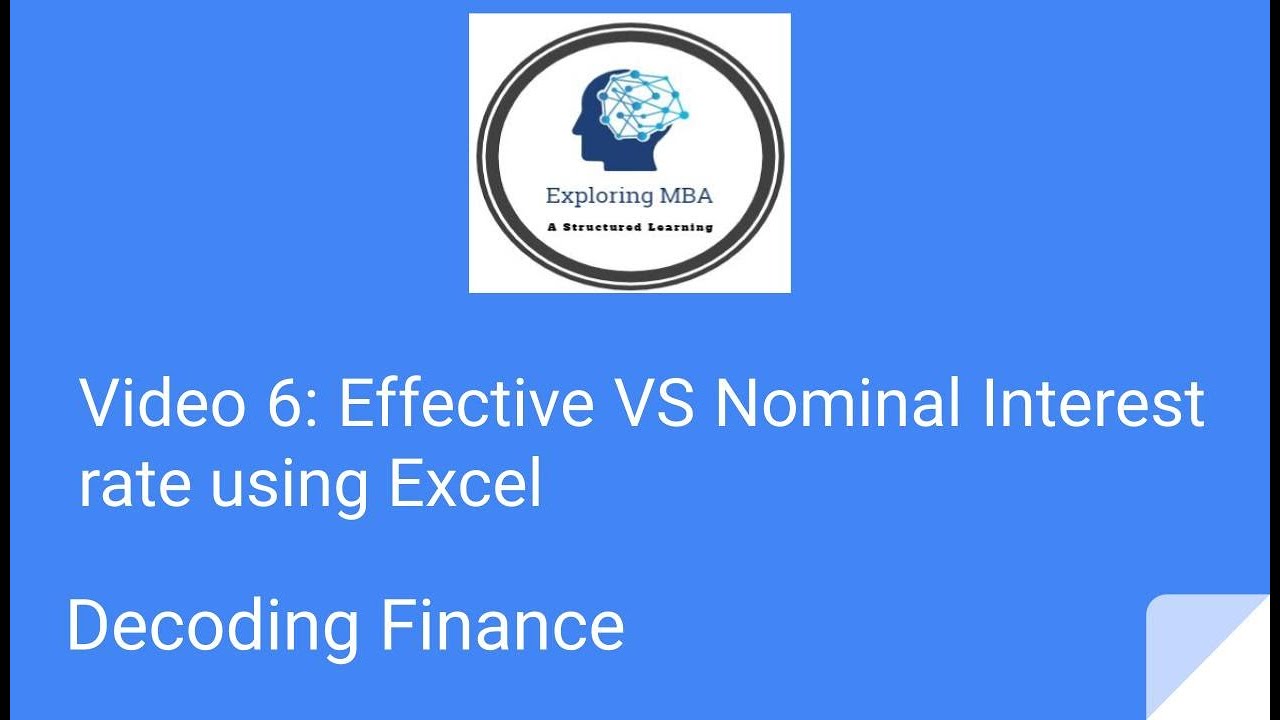 Effective Versus Nominal Interest Rate Using Excel I Video 6 I Decoding effective-versus-nominal-interest-rate-using-excel-i-video-6-i-decoding