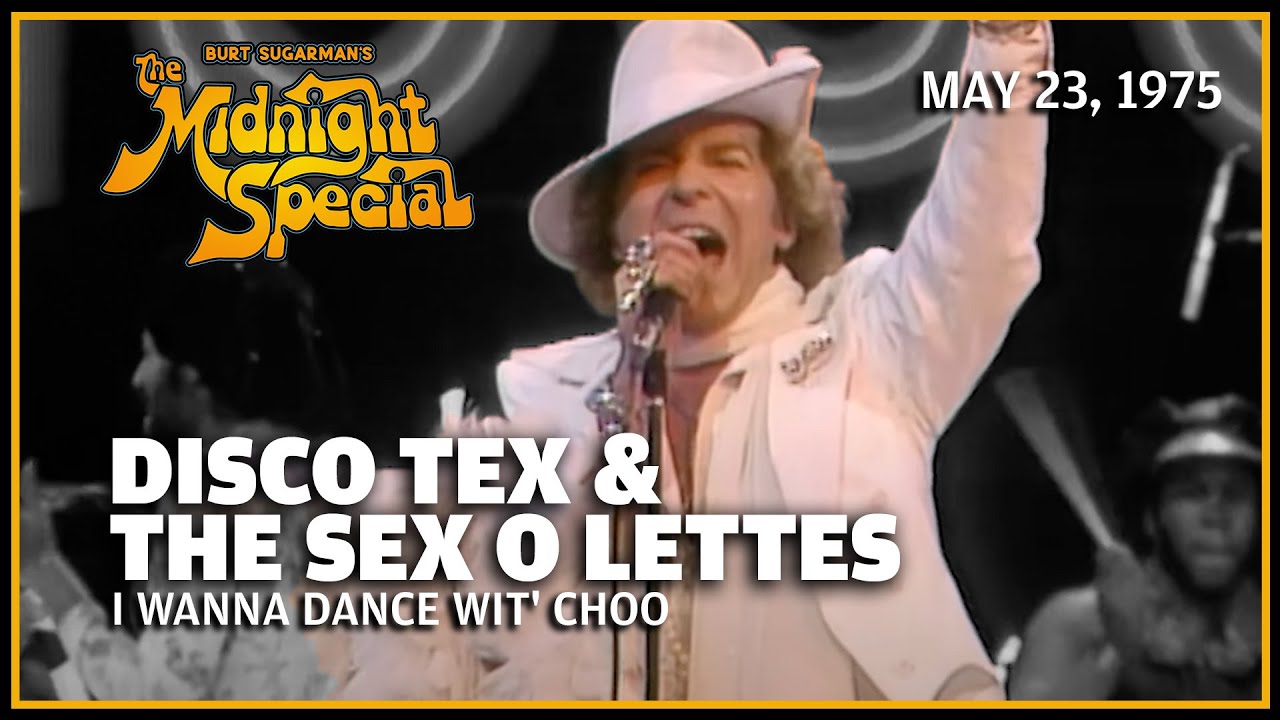 I Wanna Dance Wit' Choo - Disco Tex & The Sex O Lettes | The Midnight ...
