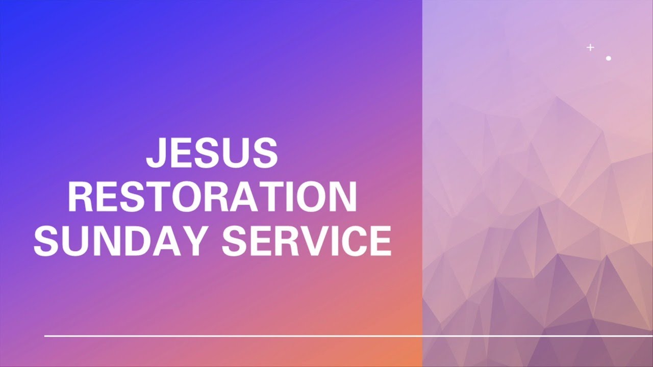 Jesus Restoration Centre Sunday Service 6th September 2020 - YouTube