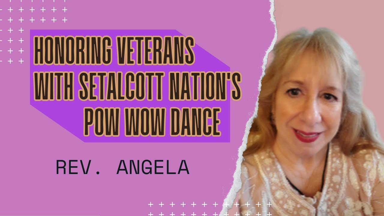 Honoring Veterans with SETALCOTT NATION's Pow Wow Dance | Rev Angela # ...